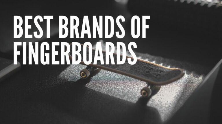 Best Brands of Fingerboards – Switch Fingerboarding